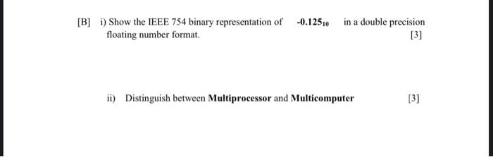 Solved [B] 1) Show the IEEE 754 binary representation of | Chegg.com