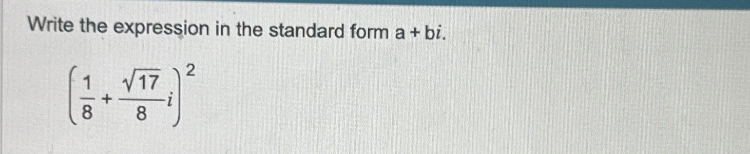 Solved Write the expression in the standard form | Chegg.com
