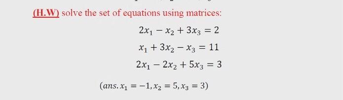 Solved (H.W) solve the set of equations using matrices: 2x1 | Chegg.com