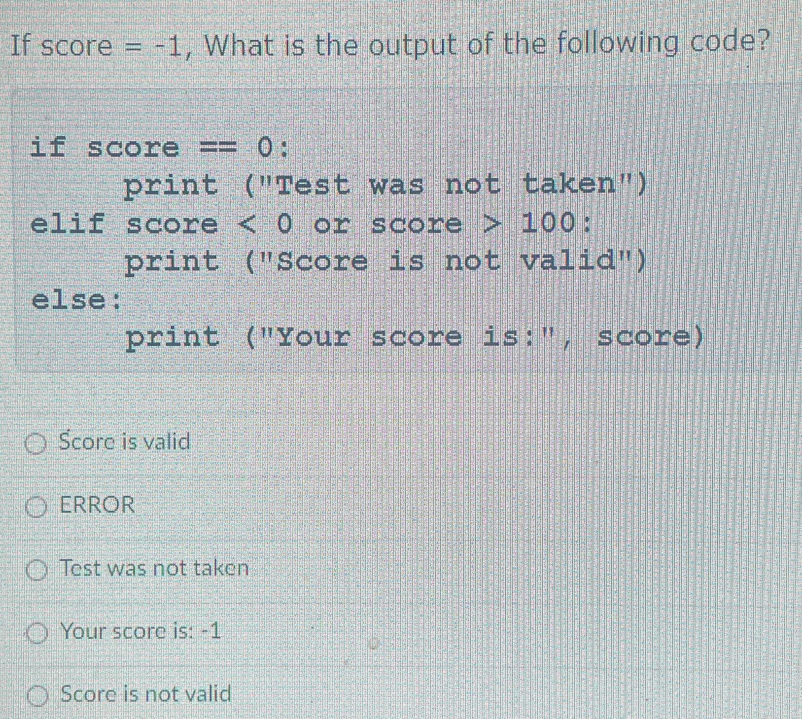 Solved If score =-1, ﻿What is the output of the following | Chegg.com