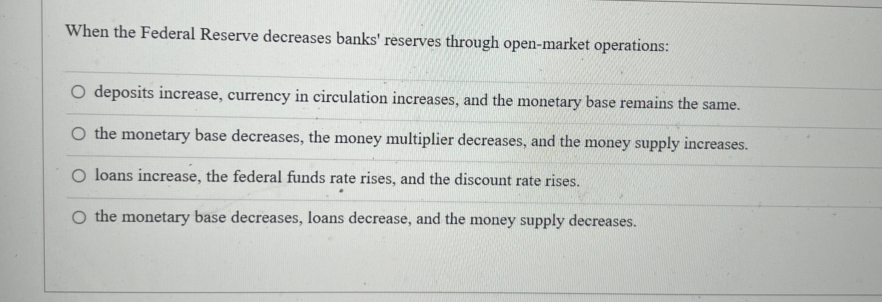 Solved When the Federal Reserve decreases banks' reserves | Chegg.com