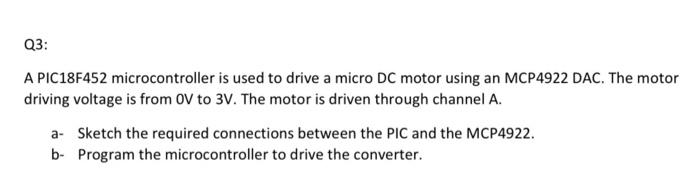 Solved Q3: A PIC18F452 microcontroller is used to drive a | Chegg.com