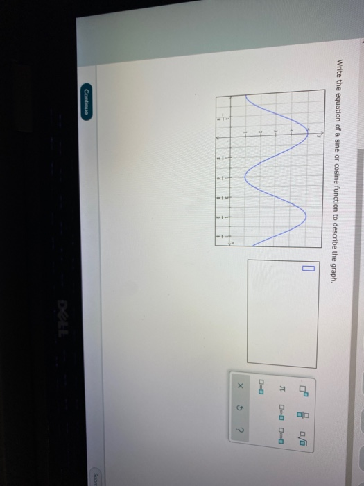 Solved Write The Equation Of A Sine Or Cosine Function To