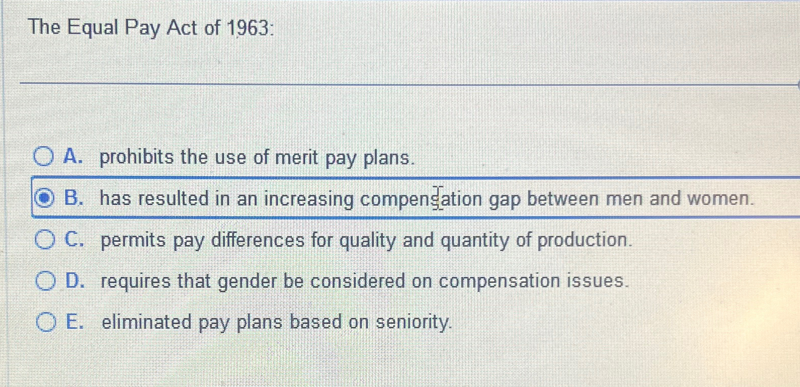 Solved The Equal Pay Act of 1963:A. ﻿prohibits the use of | Chegg.com