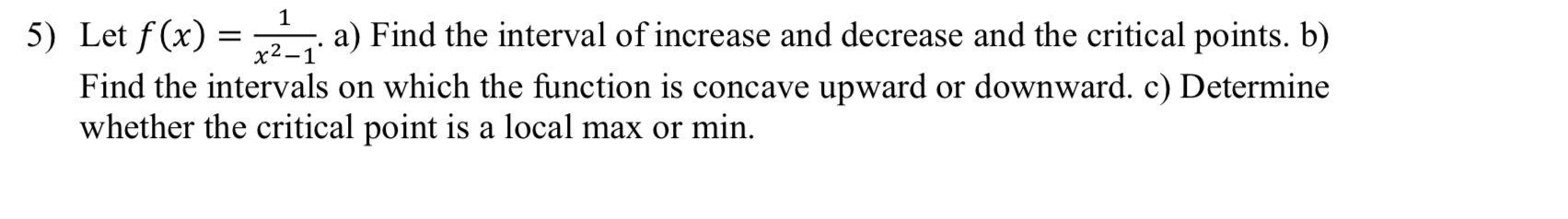 Solved Let f(x)=1x2-1. ﻿a) ﻿Find the interval of increase | Chegg.com