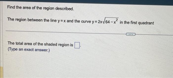 Solved Find the area of the region described. The region | Chegg.com