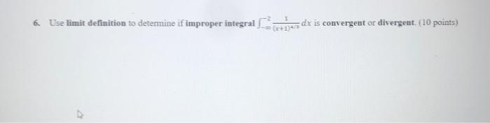 Solved 6. Use limit definition to determine if improper | Chegg.com