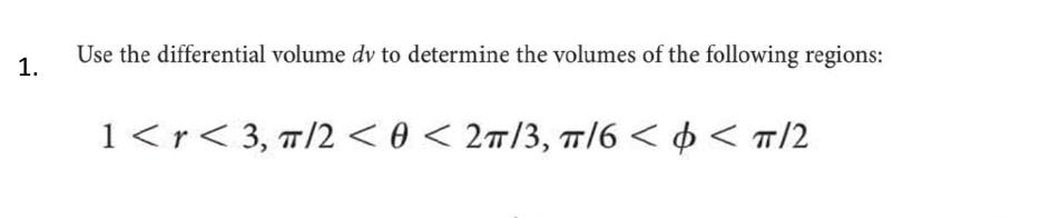 Solved Use the differential volume dv to determine the | Chegg.com
