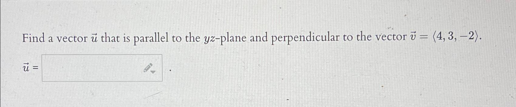 Solved Find a vector vec(u) ﻿that is parallel to the | Chegg.com