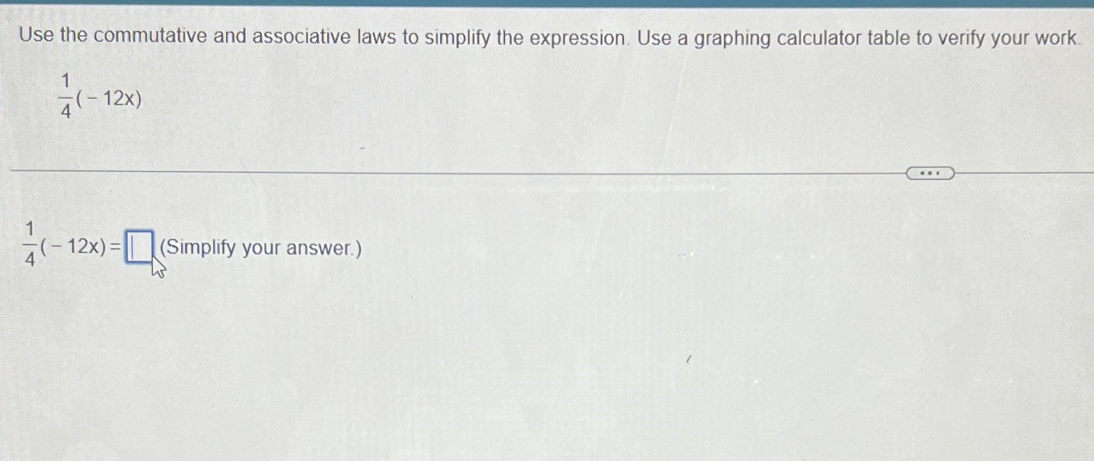 Solved Use the commutative and associative laws to simplify | Chegg.com
