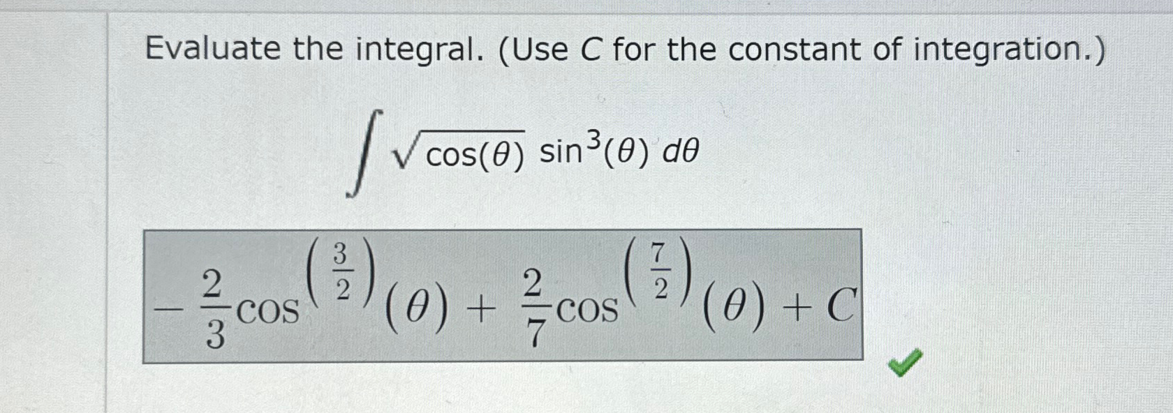 Solved Evaluate the integral. (Use C ﻿for the constant of | Chegg.com