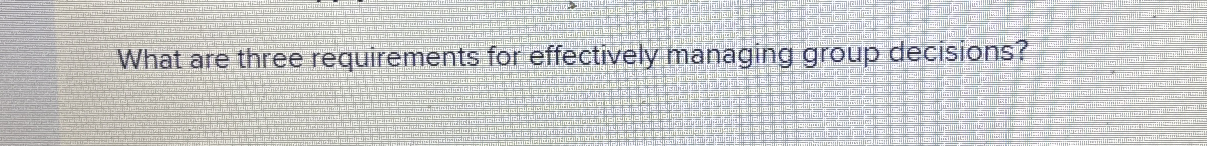 Solved What are three requirements for effectively managing | Chegg.com