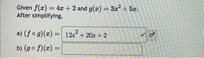 Solved Given f(x)=4x+2 and g(x)=3x2+5x. After simplifying, | Chegg.com