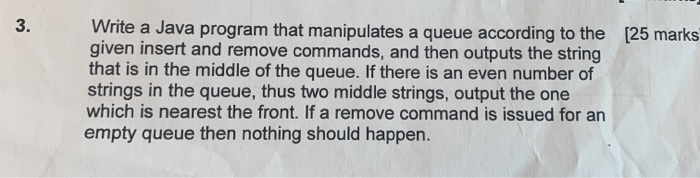 Solved 3 Write A Java Program That Manipulates A Queue