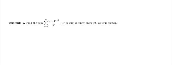 Solved Example 5. Find the sum∑n=1∞5n2+4n+1, If the sum | Chegg.com Solved Example 5. Find the sum∑n=1∞5n2+4n+1, If the sum | Chegg.com