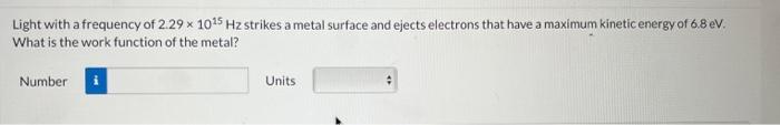 Solved Light with a frequency of 2.29×1015 Hz strikes a | Chegg.com