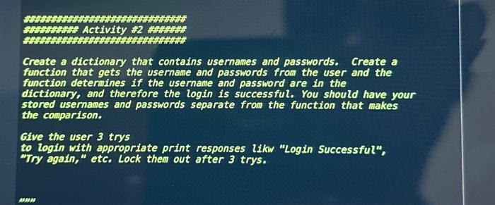 Solved Create a dictionary that contains usernames and | Chegg.com