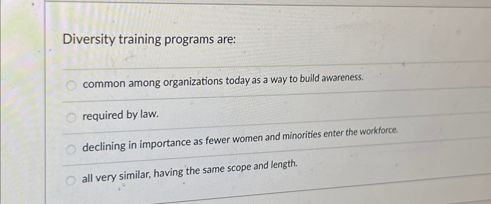 Solved Diversity training programs are:common among | Chegg.com