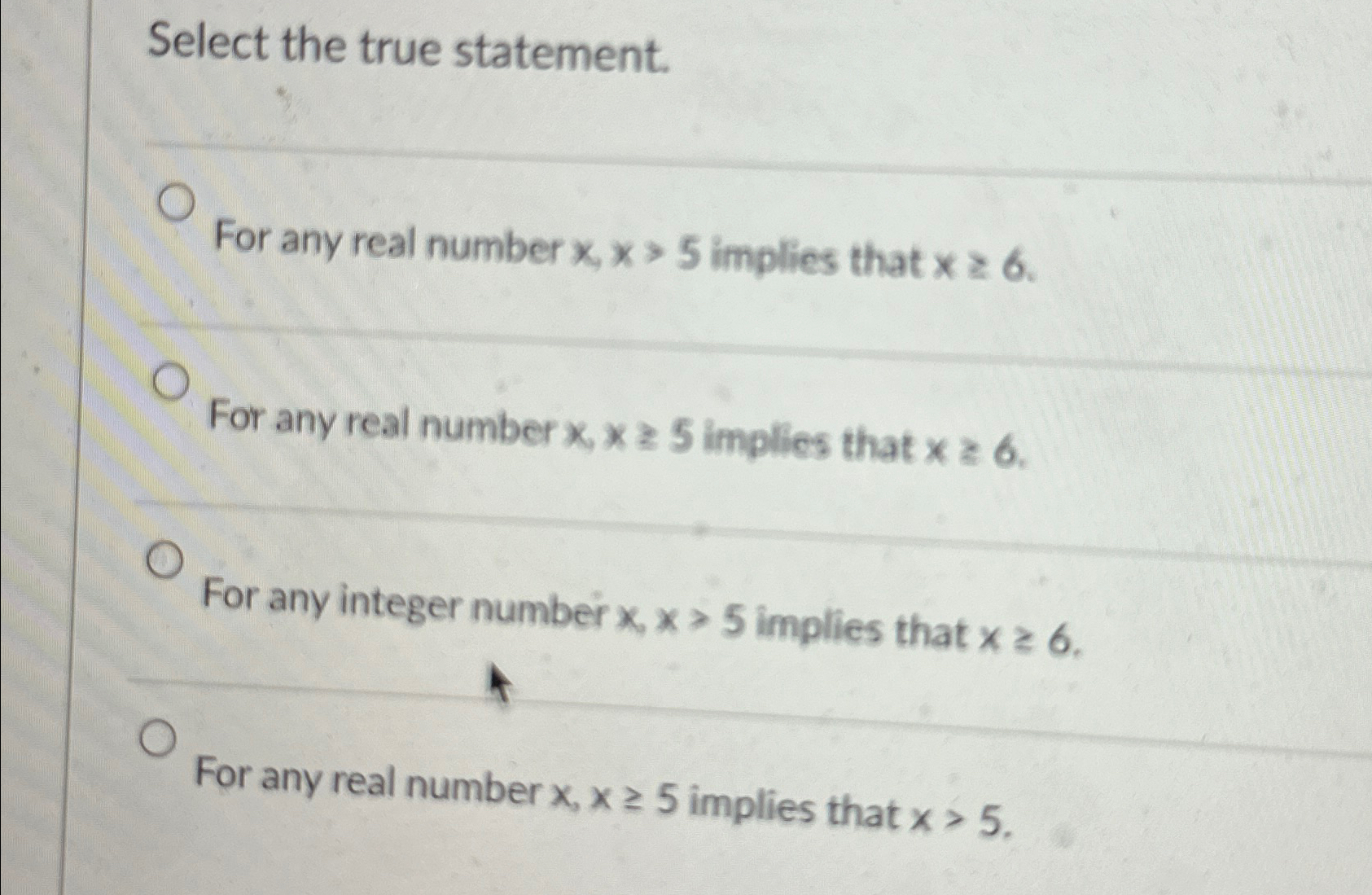 Solved Select the true statement.For any real number x,x>5 | Chegg.com