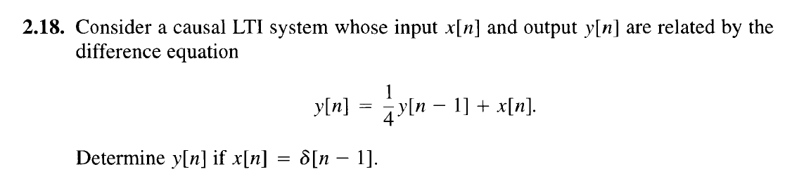 Solved 2.18. ﻿Consider a causal LTI system whose input x[n] | Chegg.com