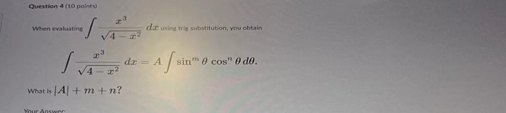 Solved Question 4 (10 ﻿points)When evaluating ∫﻿﻿x34-x22dx | Chegg.com