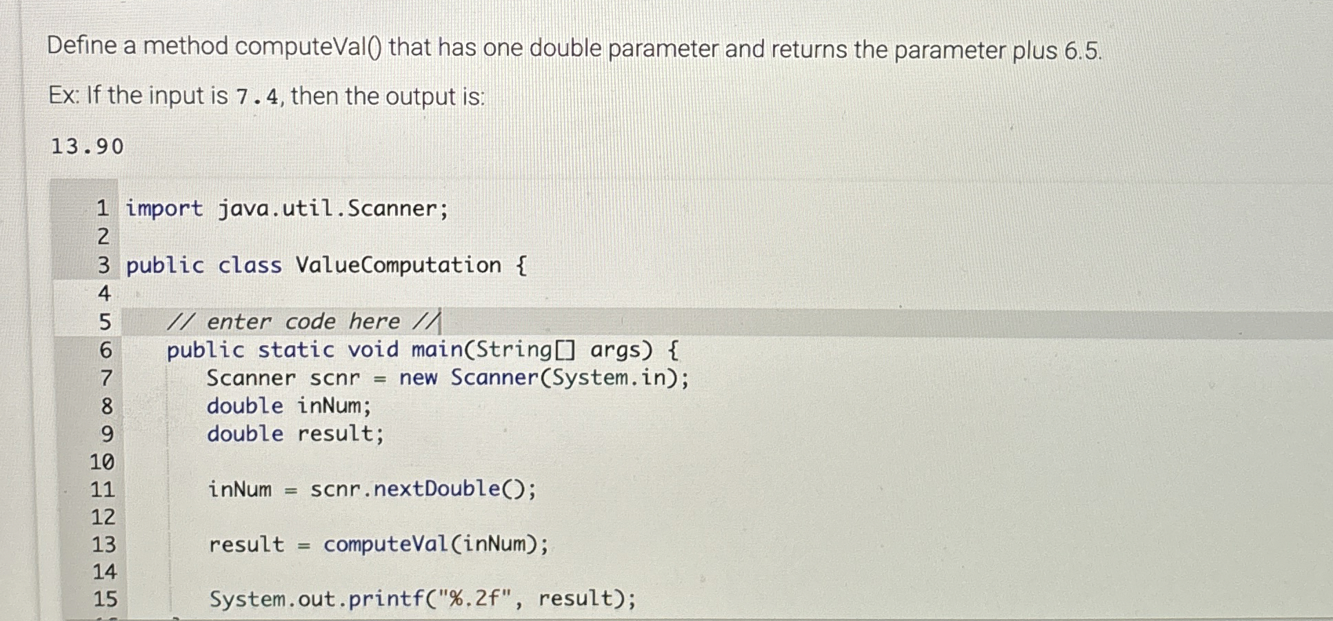 Solved Define a method computeVal() ﻿that has one double | Chegg.com