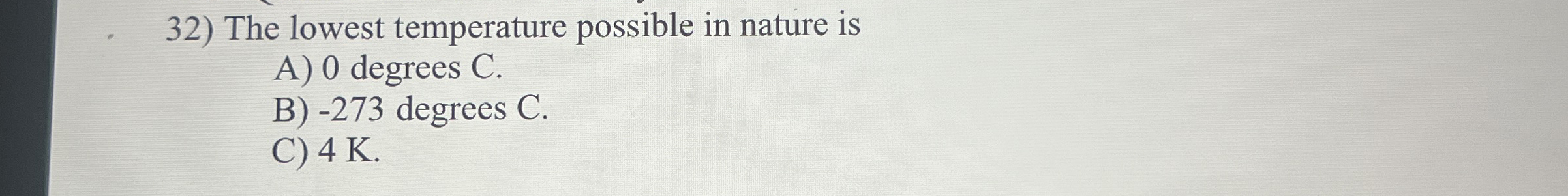 Solved The lowest temperature possible in nature isA) 0 | Chegg.com