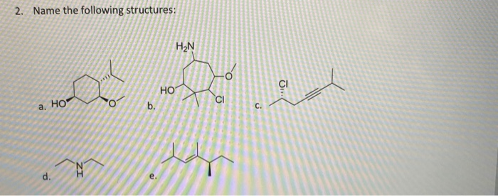 Solved 2. Name the following structures: H2N . HO b. a. Ho | Chegg.com