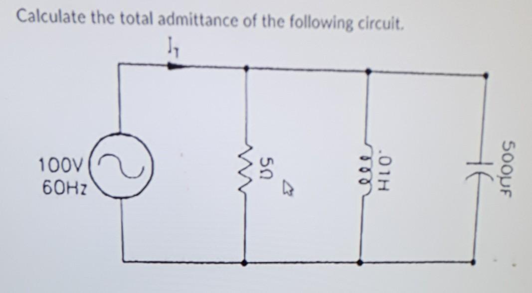 Solved Calculate the total admittance of the following | Chegg.com