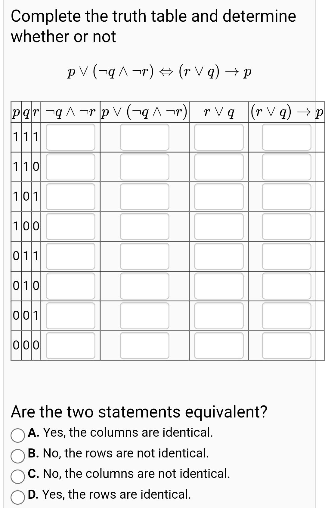 Solved Complete the truth table and determine whether or | Chegg.com