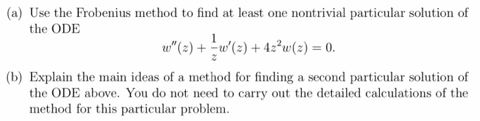 Solved 1 (a) Use the Frobenius method to find at least one | Chegg.com