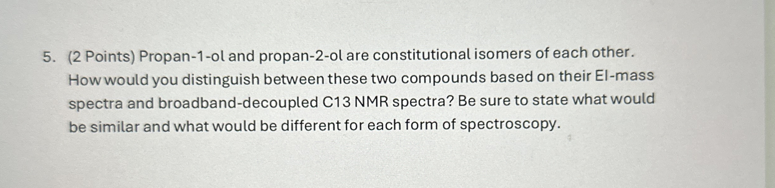 Solved (2 ﻿Points) ﻿Propan-1-ol and propan-2-ol are | Chegg.com