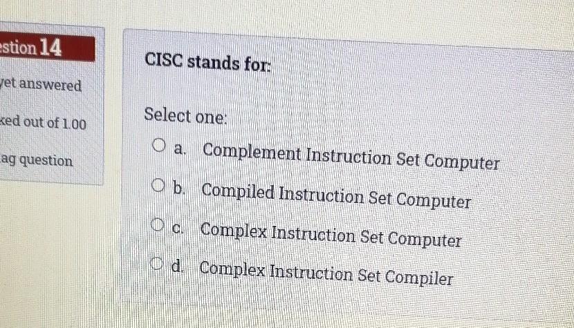 Solved Estion 14 Cisc Stands For Jet Answered Select One
