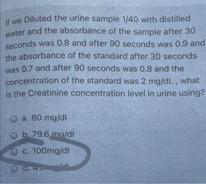 Solved if we Diluted the urine sample 1/40 with distilled | Chegg.com