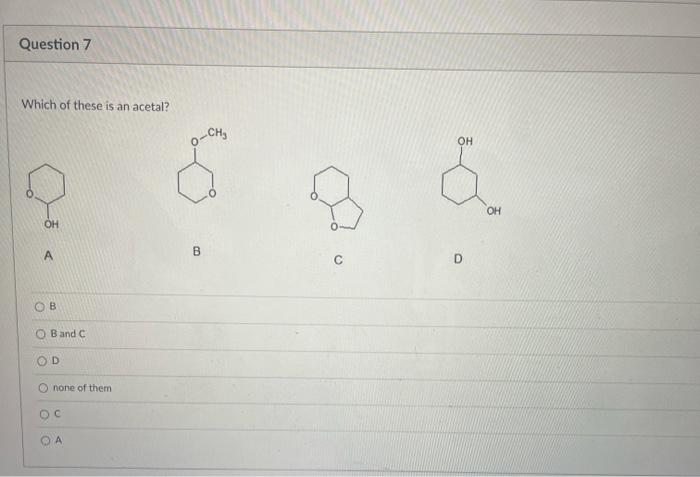 Solved Which of these is an acetal? A B B and C D none of | Chegg.com
