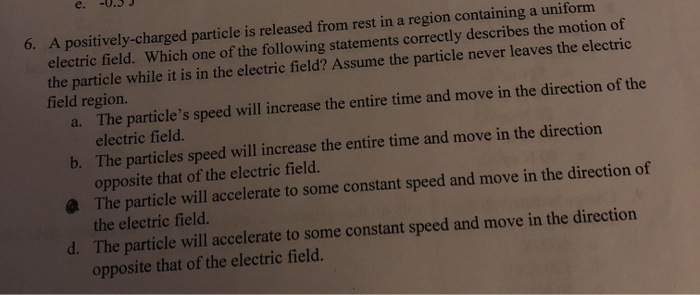 Solved e. 6. A positively-charged particle is released from | Chegg.com