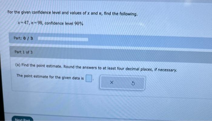 Solved For the given confidence level and values of x and n, | Chegg.com