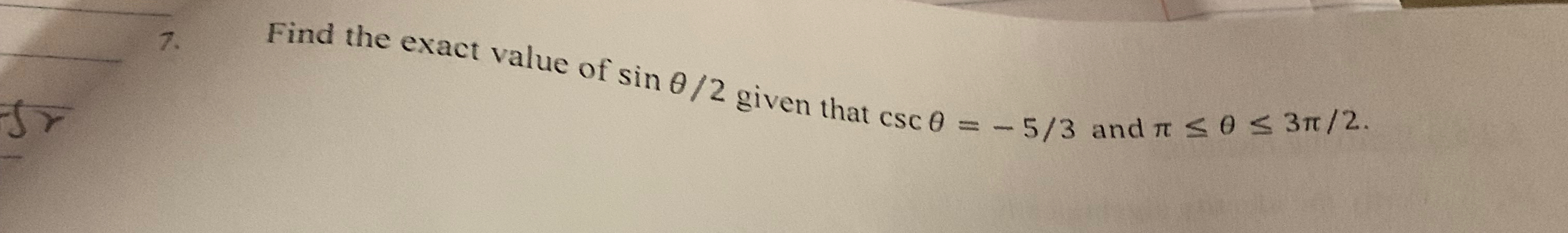 Solved Find the exact value of sinθ2 ﻿given that cscθ=-53 | Chegg.com