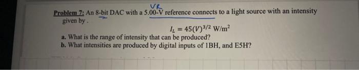 Solved Problem 7: An 8-bit DAC with a 5.00−V reference | Chegg.com