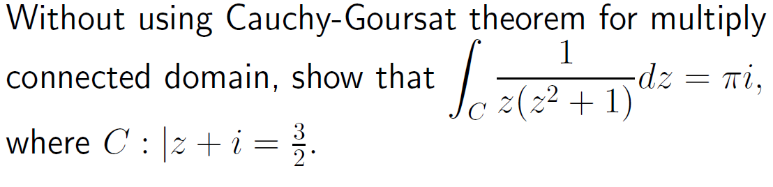 Solved Without using Cauchy-Goursat theorem for | Chegg.com