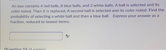 Solved An box contains 4 red balls, 8 blue balls, and 2 | Chegg.com