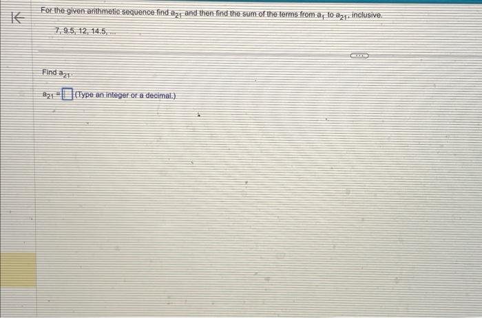 Solved for the given arithmetic sequence find a 21 and then | Chegg.com