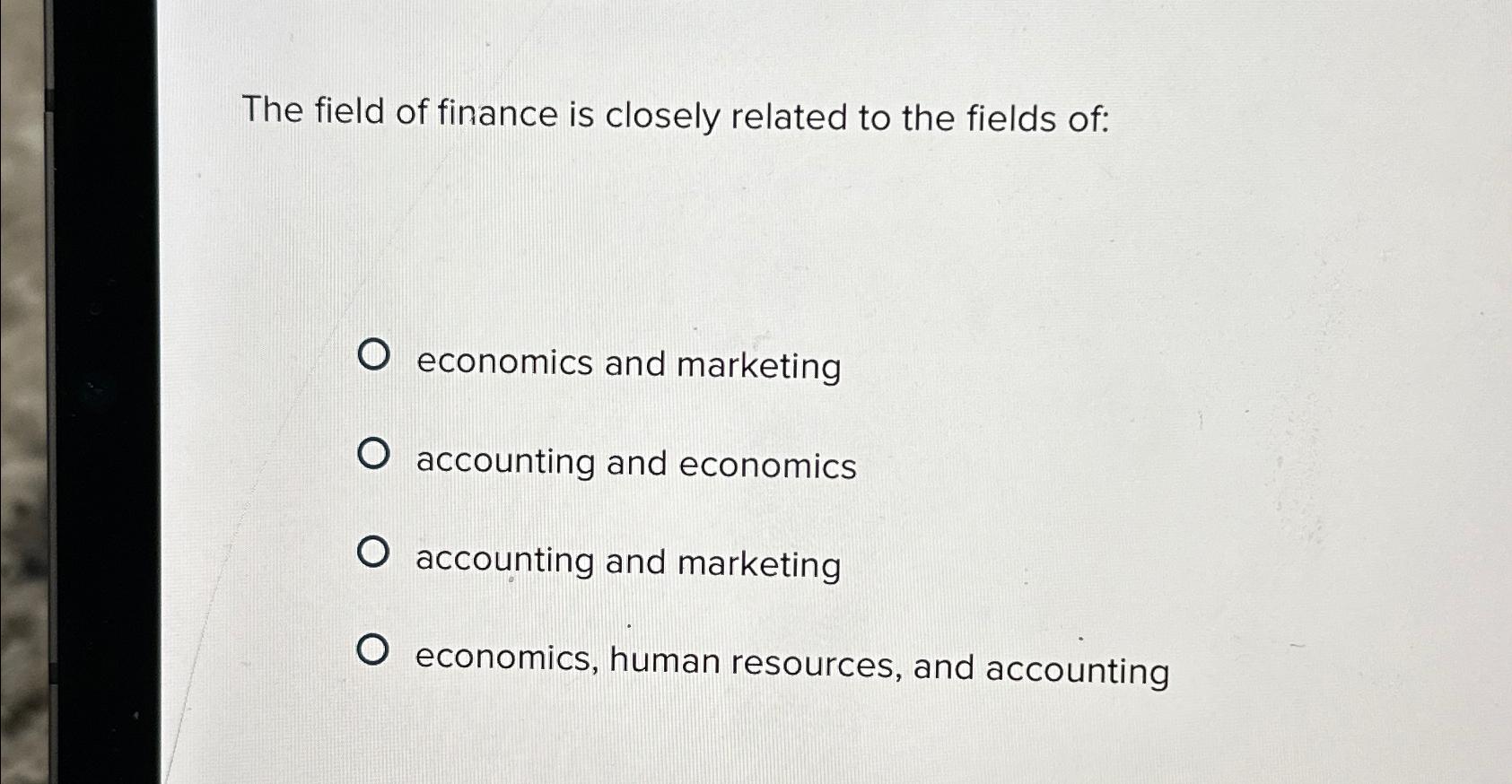 Solved The field of finance is closely related to the fields | Chegg.com
