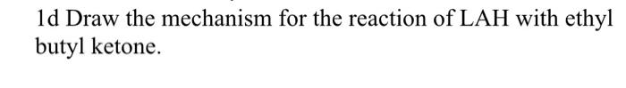 Solved 1 d Draw the mechanism for the reaction of LAH with | Chegg.com