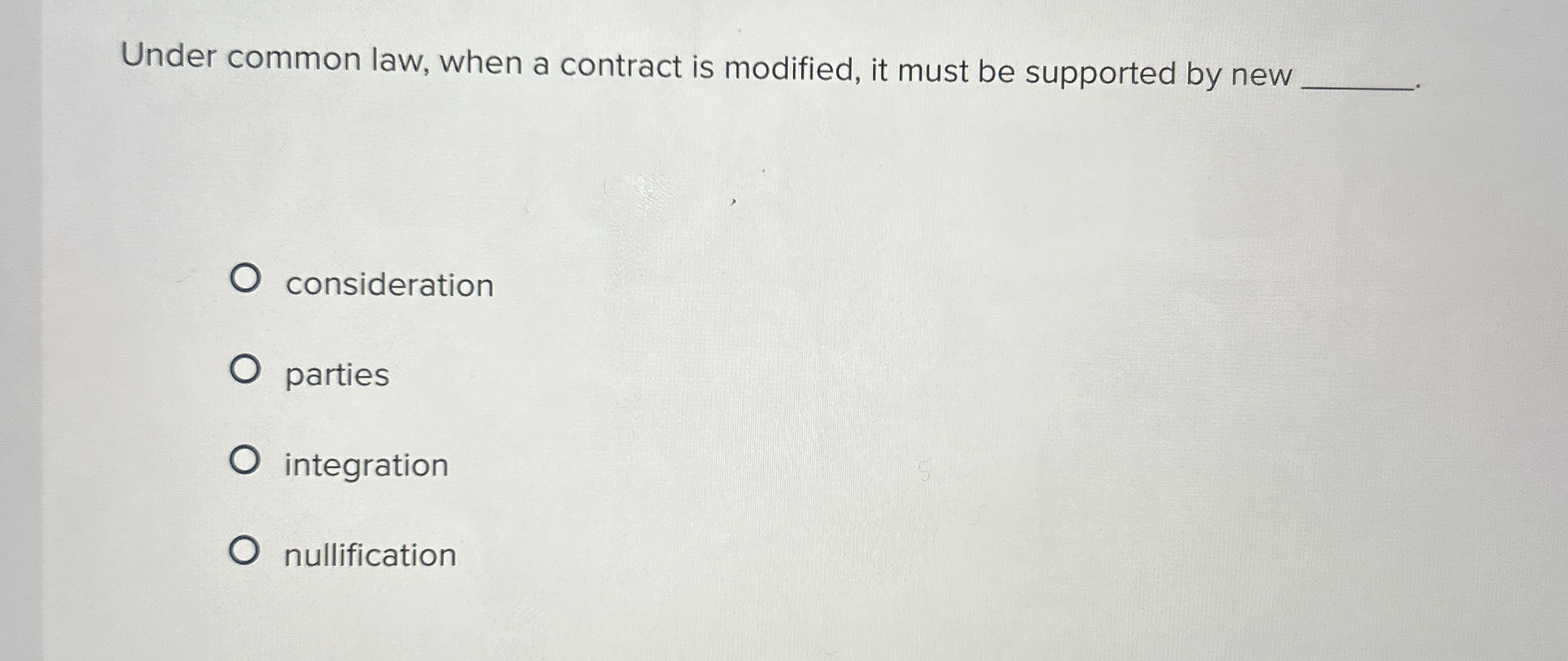 Solved Under common law, when a contract is modified, it | Chegg.com