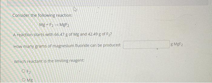 Solved Consider the following reaction: Mg+F2→MgF2 A | Chegg.com