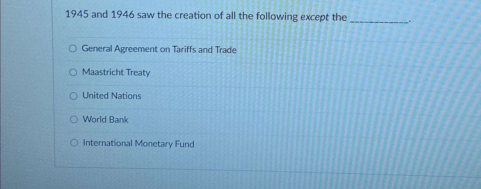 Solved 1945 ﻿and 1946 ﻿saw the creation of all the following | Chegg.com