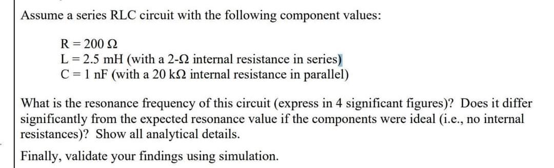 Solved Assume a series RLC circuit with the following | Chegg.com