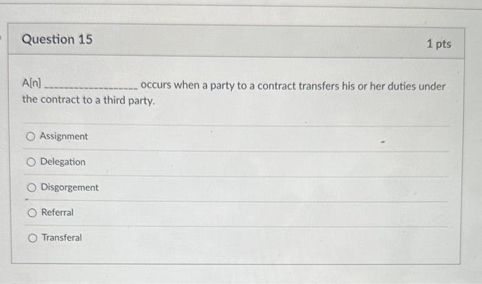 Solved A[n] occurs when a party to a contract transfers his | Chegg.com