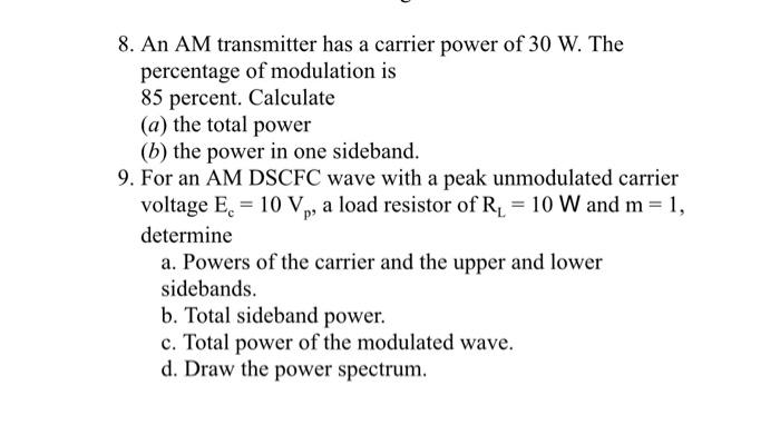 Solved 8. An AM transmitter has a carrier power of 30 W. The | Chegg.com